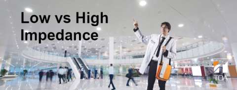 Low vs High Impedance | Sound Talks | TOA Canada Corporation