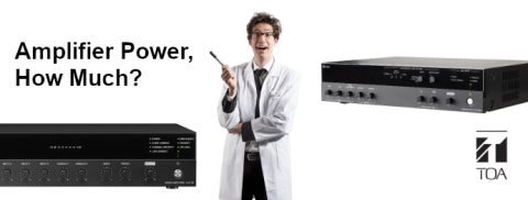 How much amp power do I really need? | Sound Talks | TOA Canada Corporation